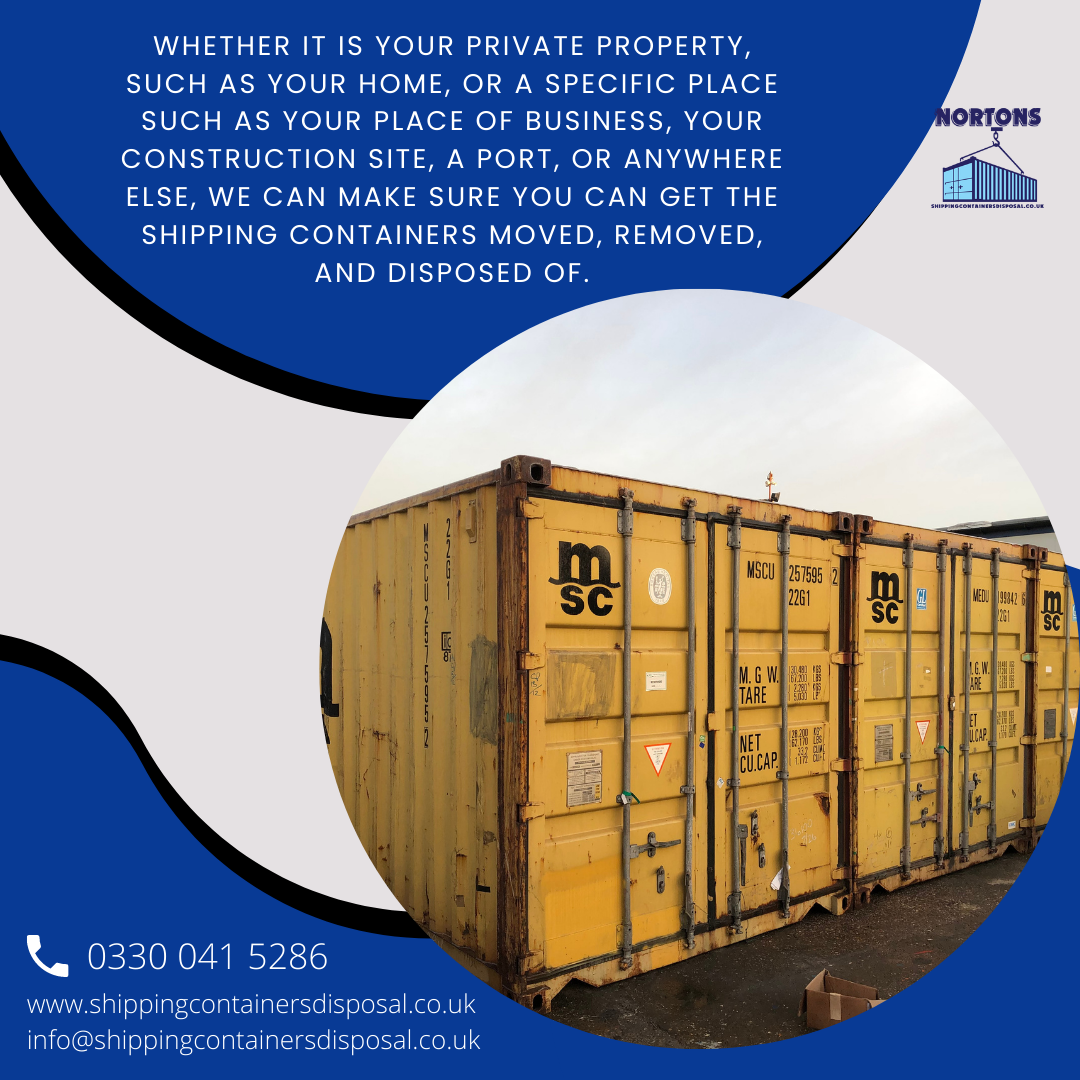 We can make sure you can get the shipping containers removed